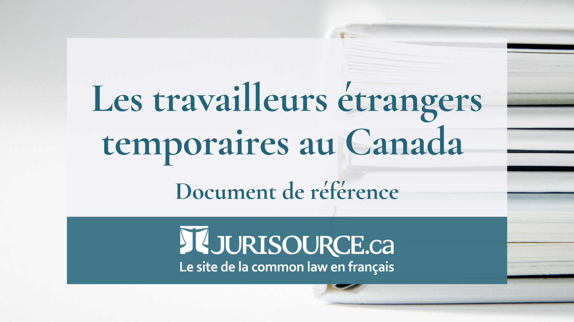 Les travailleurs étrangers temporaires au Canada (Étude)