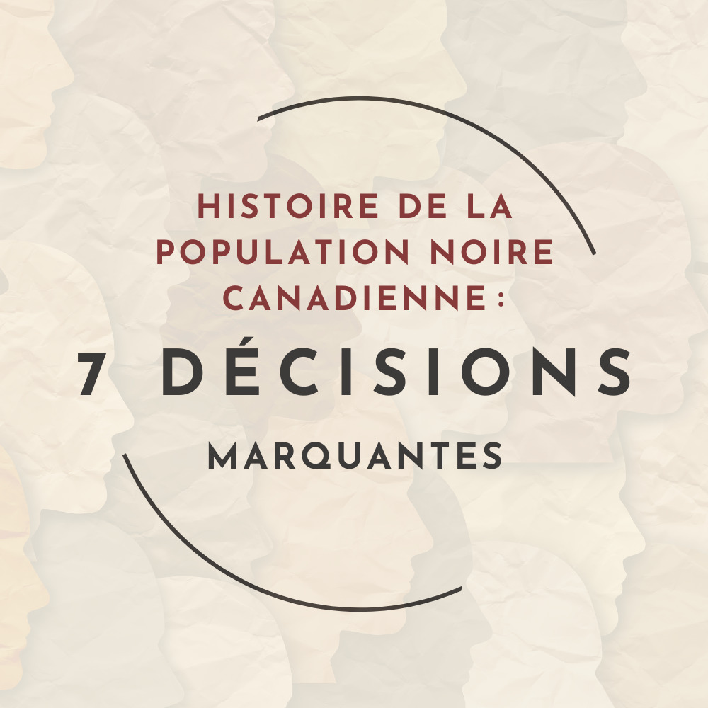 Histoire de la population noire canadienne : 7 décisions marquantes ...